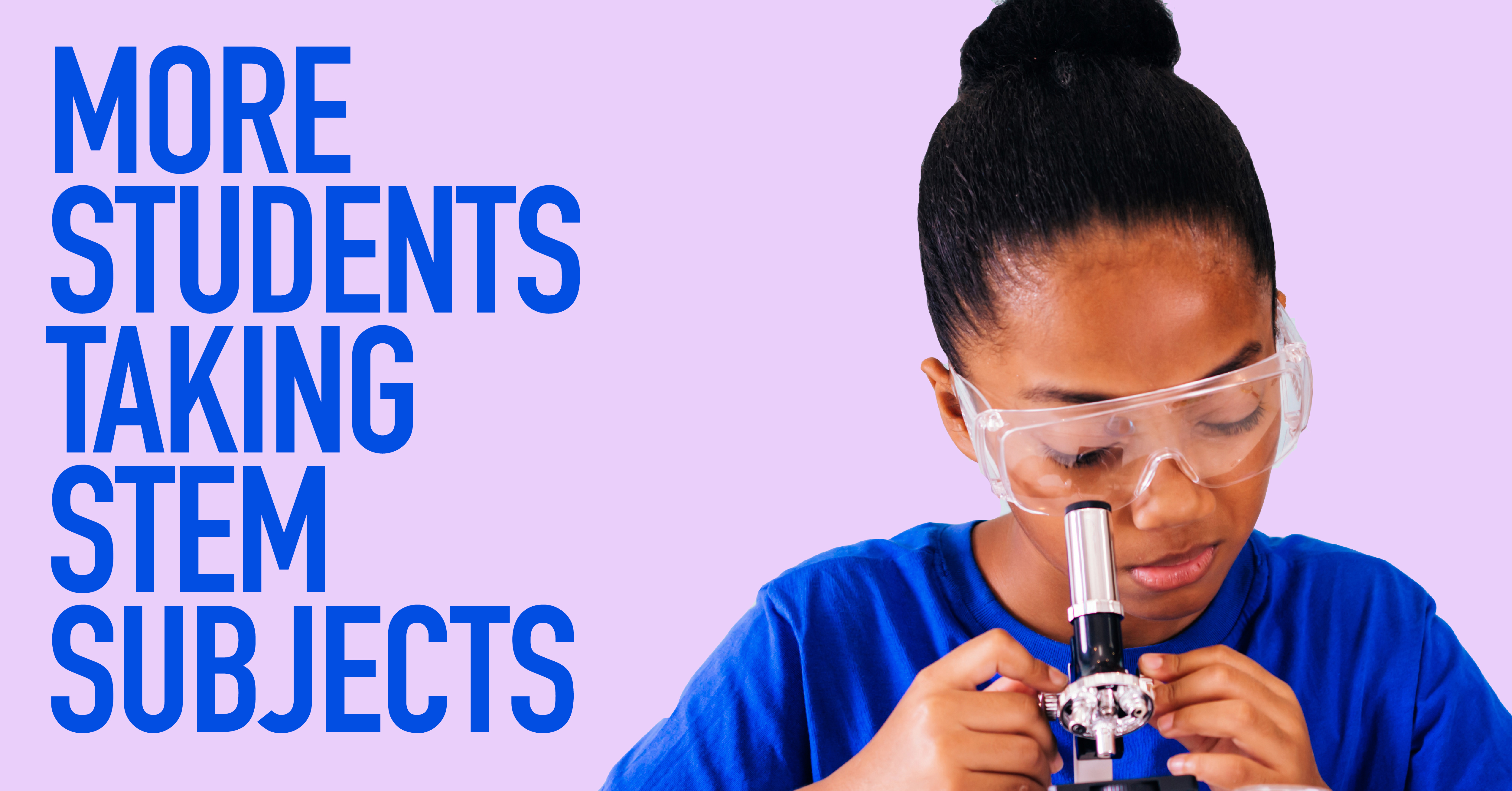 More young people are taking STEM subjects than ever before – The ...