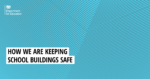 How we are keeping school buildings safe – The Education Hub