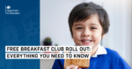 Free breakfast club roll out: everything you need to know – The ...
